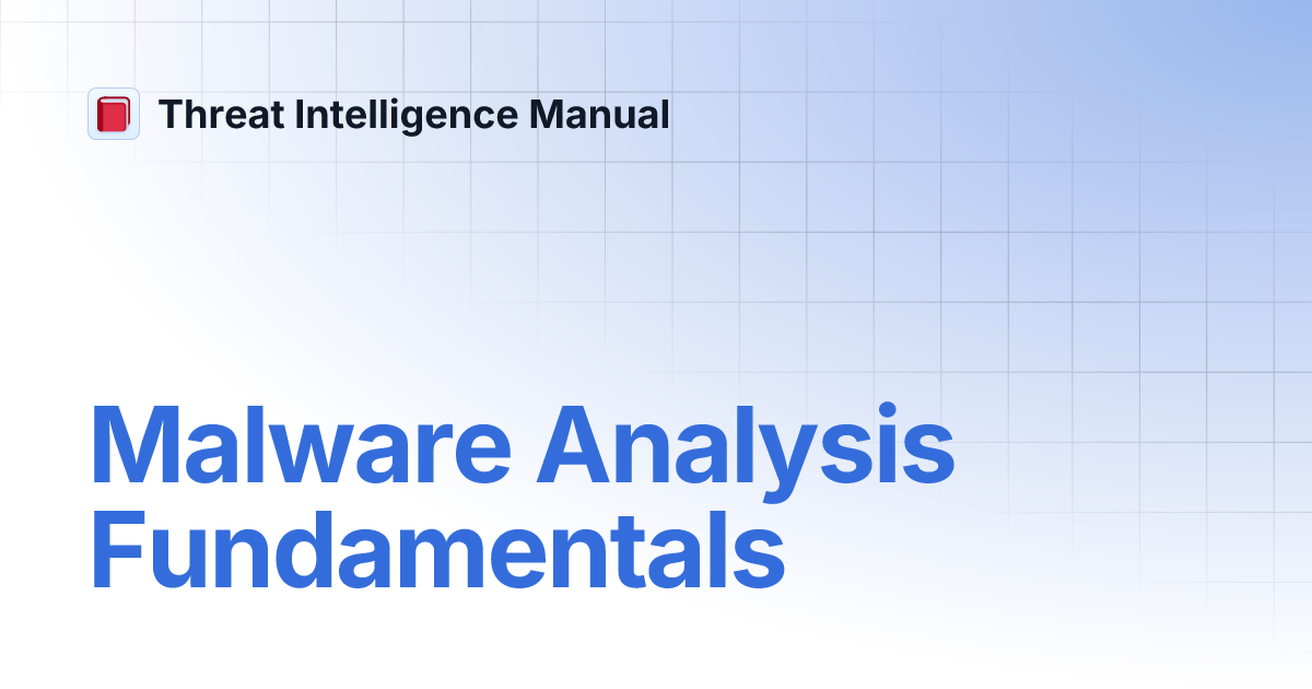 Malware Analysis Fundamentals | Threat Intelligence Manual