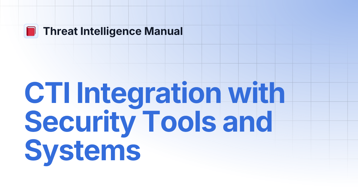 CTI Integration with Security Tools and Systems | Threat Intelligence ...