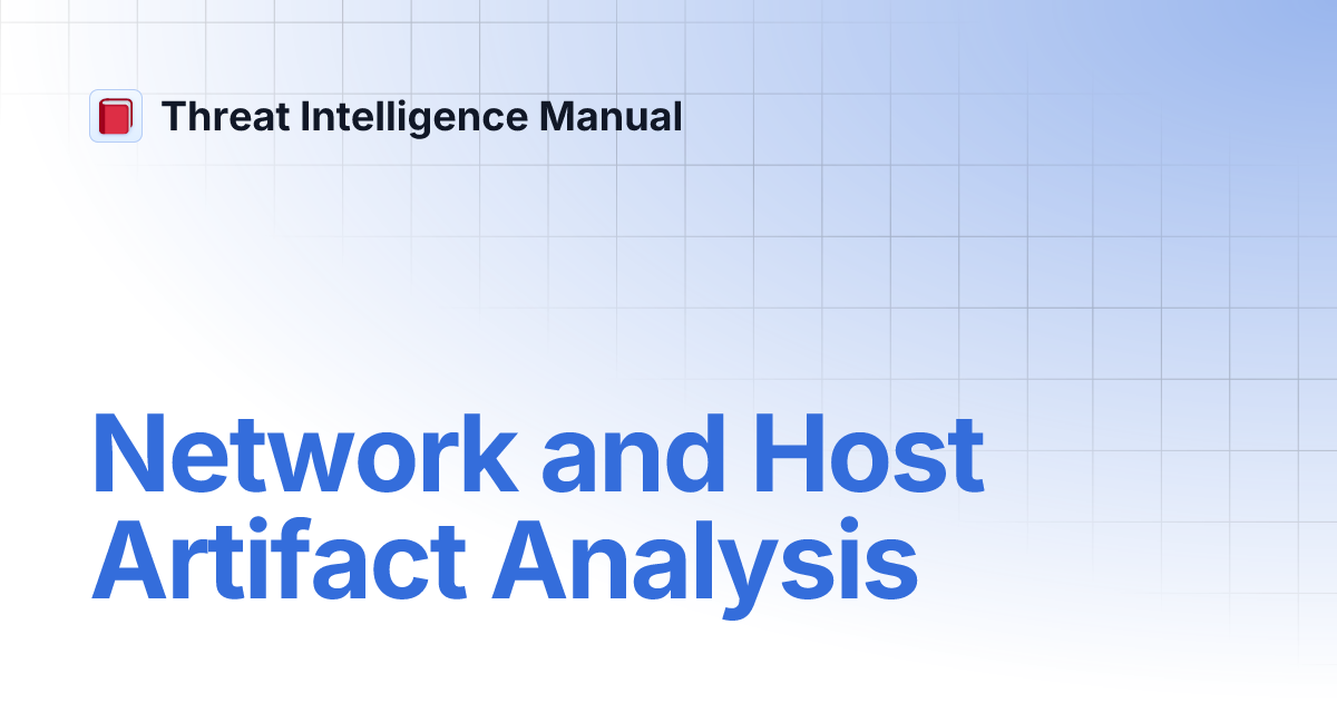 Network and Host Artifact Analysis | Threat Intelligence Manual